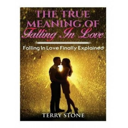 The True Meaning of Falling in Love: Falling in Love Finally Explained ...