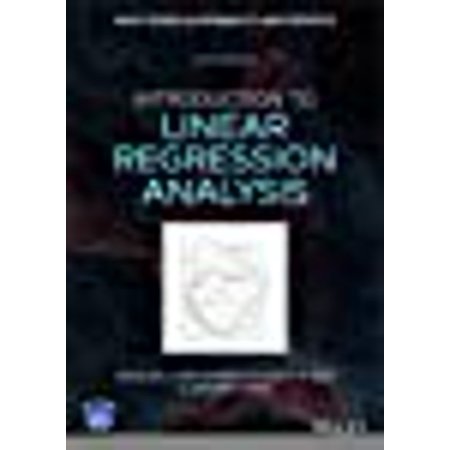 Introduction to Linear Regression Analysis (Wiley Series in Probability and Statistics ...