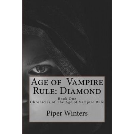 Age of Vampire Rule: Diamond: Book One of the Chronicles of the Age of ...