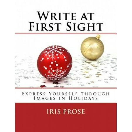 Write at First Sight: Express Yourself Through Images in Holidays ...