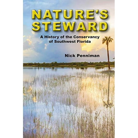 Nature's Steward: A History of the Conservancy of Southwest Florida ...