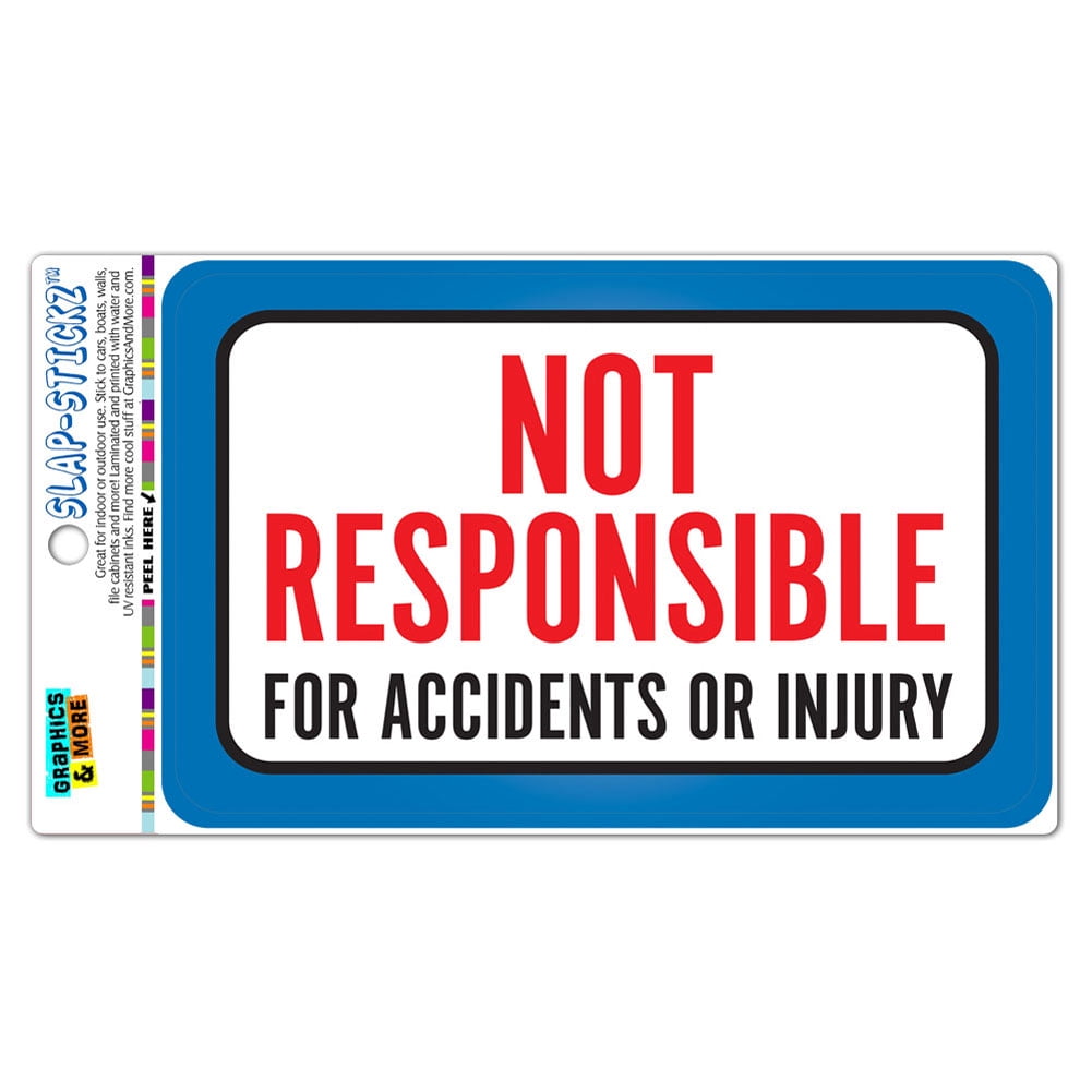 Not Responsible For Accidents Or Injuries SLAP-STICKZ(TM) Automotive ...