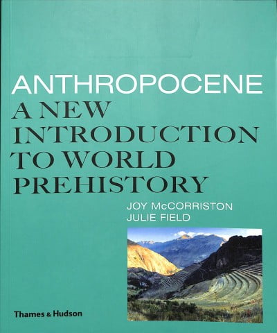Pre-Owned Anthropocene: A New Introduction To World Prehistory ...