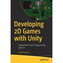 Developing 2D Games with Unity: Independent Game Programming with C# ...