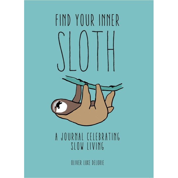 Find Your Inner Sloth : A Journal Celebrating Slow Living (Paperback ...