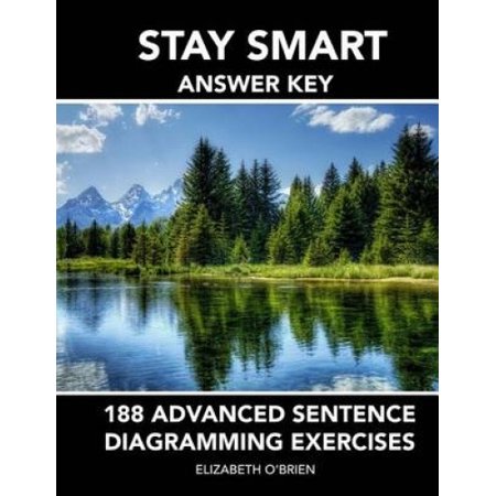 Stay Smart Answer Key: 188 Advanced Sentence Diagramming Exercises ...