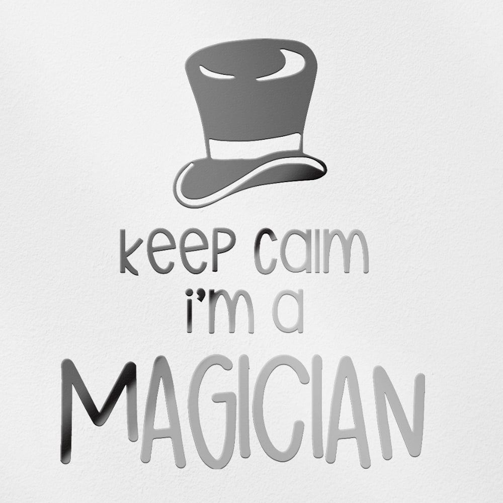 Transparent Decal Stickers Of Keep Calm Im A Magician (Metallic Silver ...