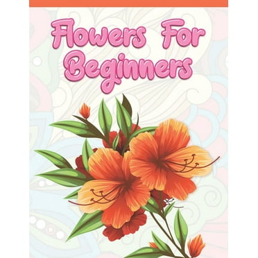 Flower Coloring Book for Kids & Adults : Activity Coloring Book ...