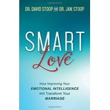 Smart Love: How Improving Your Emotional Intelligence Will Transform ...