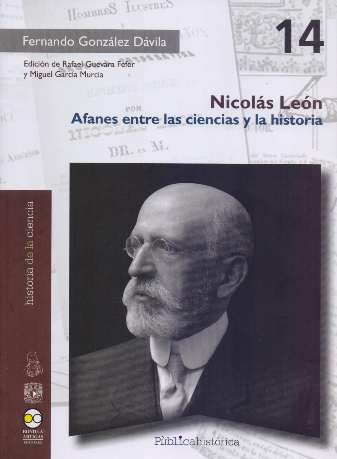 Nicolás León: Afanes entre las ciencias y la historia Bonilla Artigas ...