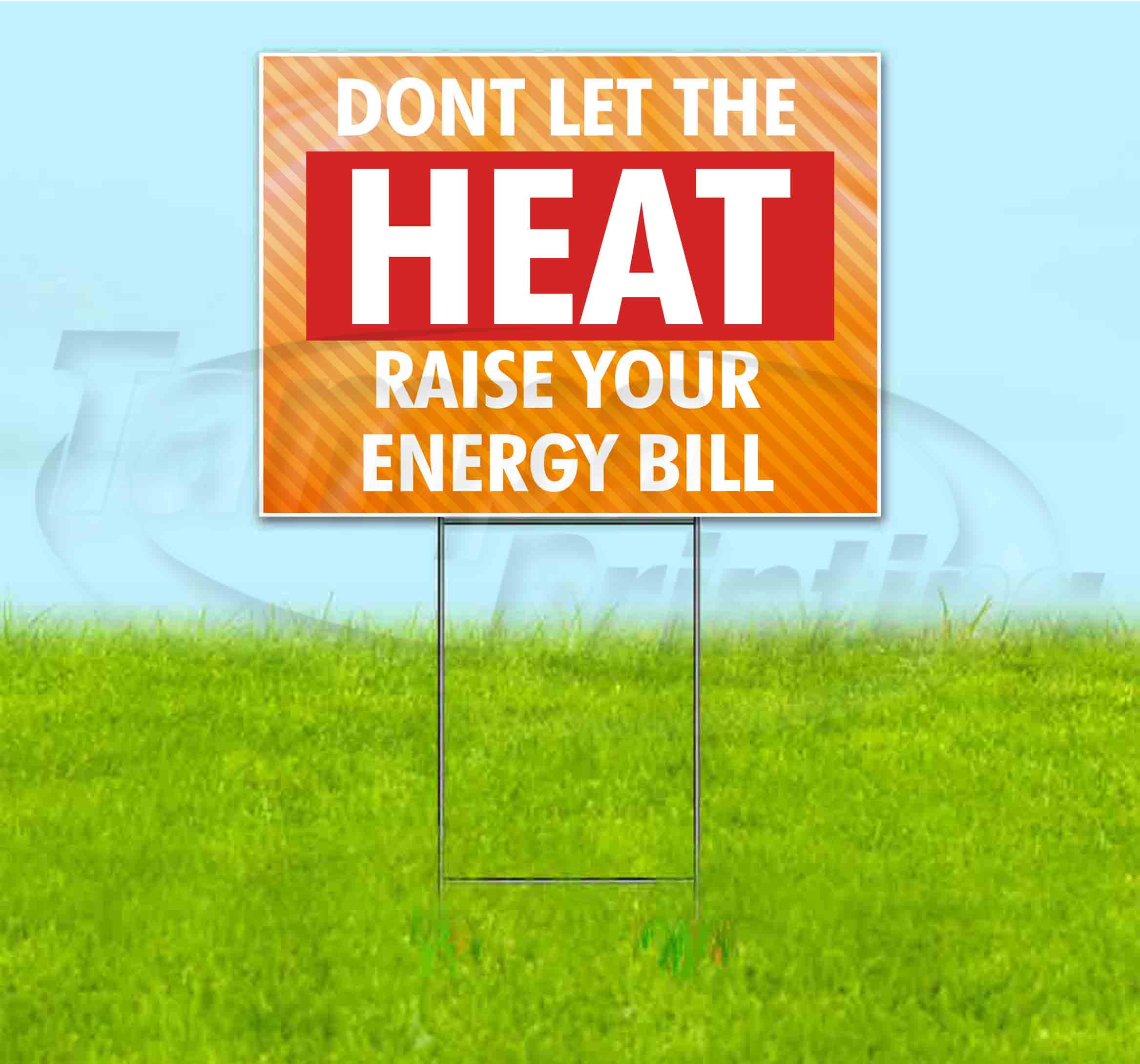 Don’T Let The Heat Raise Your Energy Bill (18" x 24") Yard Sign ...