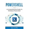 Mastering Windows PowerShell: A Beginner's Guide To PowerShell: Powershell For Sysadmins ...