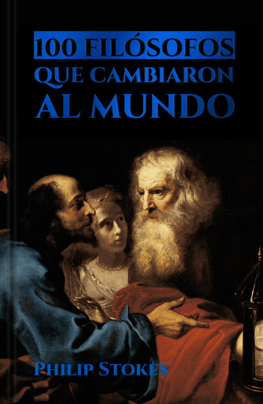 Libro 100 Filosofos Que Cambiaron Al Mundo Tapa Blanda, Autor Philip ...