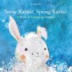 Snow Rabbit Spring Rabbit A Book of Chan (Board Book) - Walmart.com