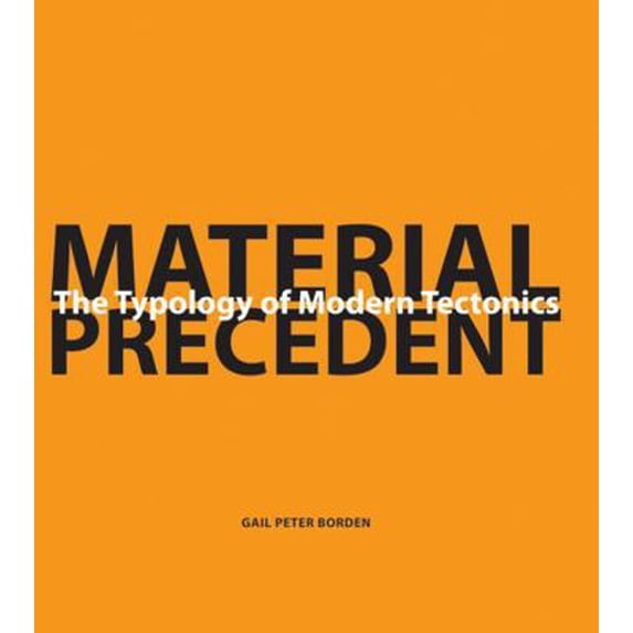 Pre-Owned Material Precedent: The Typology of Modern Tectonics ...