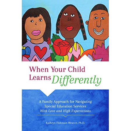 When Your Child Learns Differently: A Family Approach for Navigating ...