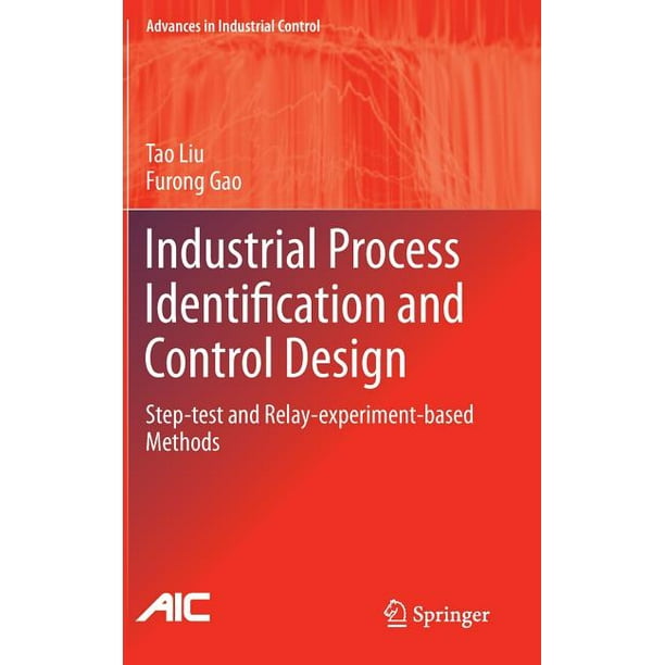 Advances in Industrial Control: Industrial Process Identification and ...