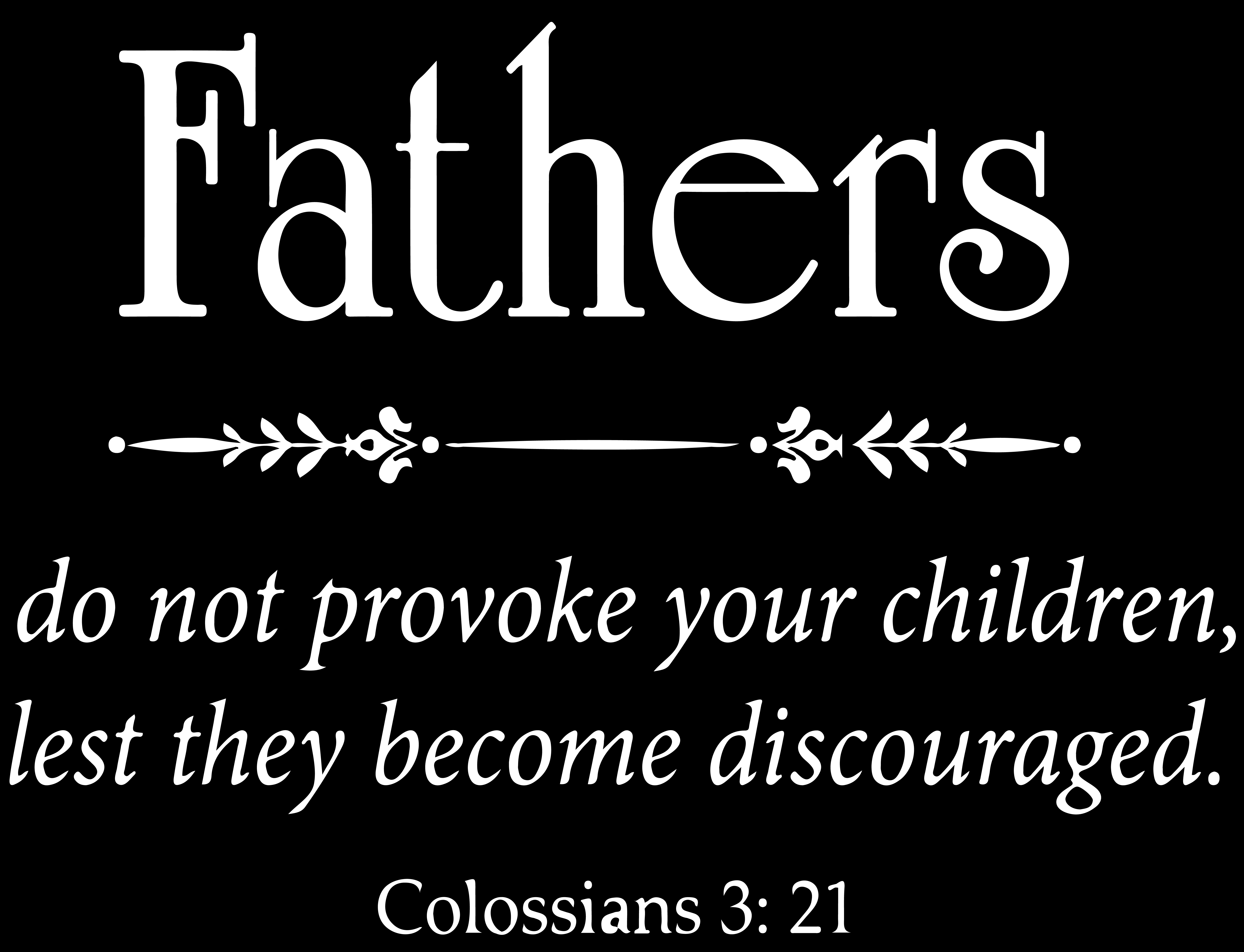 Colossians 3:21 Father do not provoke your children, lest… Vinyl Decal ...