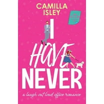 First Comes Love I Have Never: A Laugh Out Loud Romantic Comedy, Book 2 ...