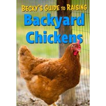 The Beginner's Guide to Raising Chickens : How to Raise a Happy Backyard Flock (Paperback ...