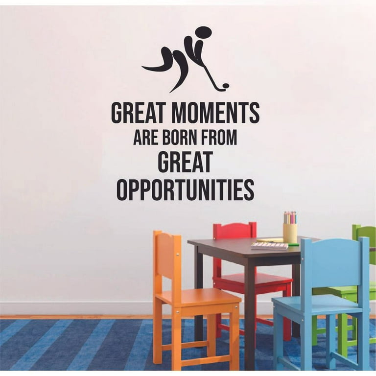 Great Moments Are Born From Great Opportunities