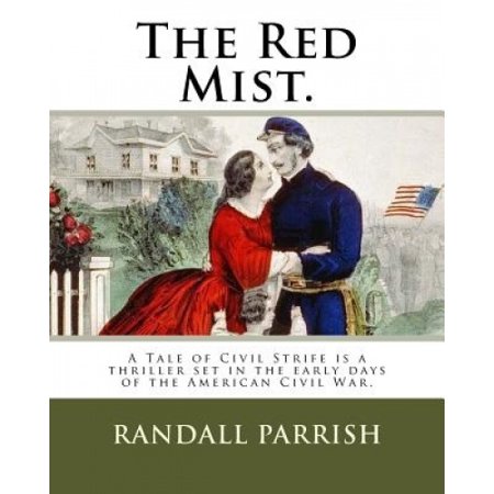 The Red Mist.: A Tale of Civil Strife is a thriller set in the early ...