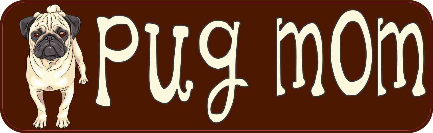 10in x 3in Pug Mom Magnet Magnetic Animal Vehicle Car Truck Bumper ...