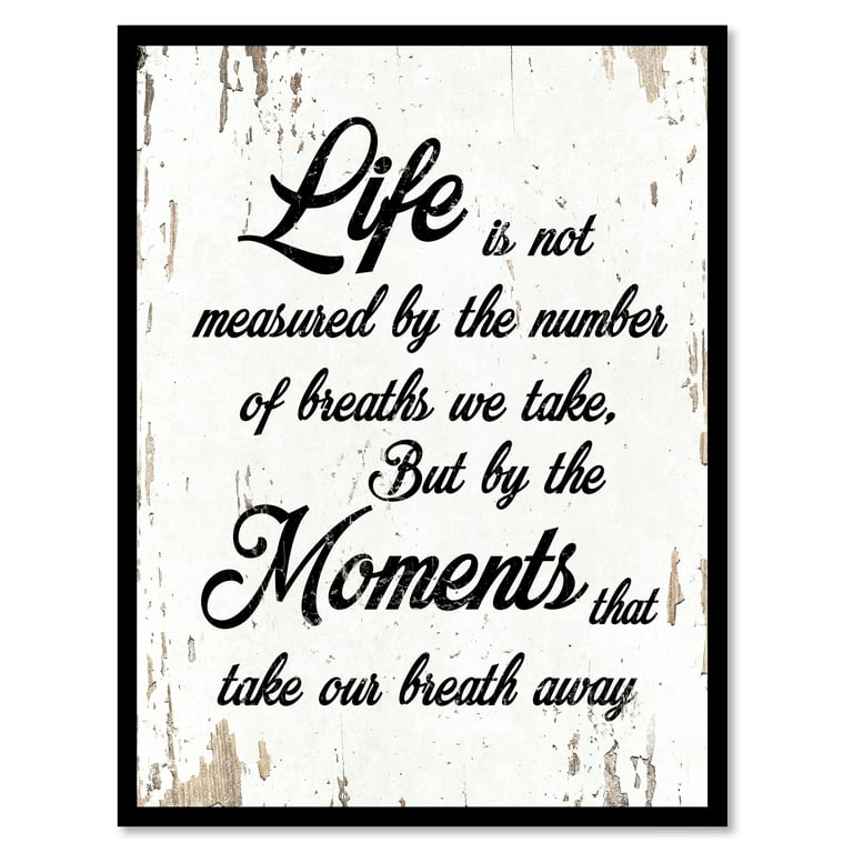 Life Is Measured By Moments Like These