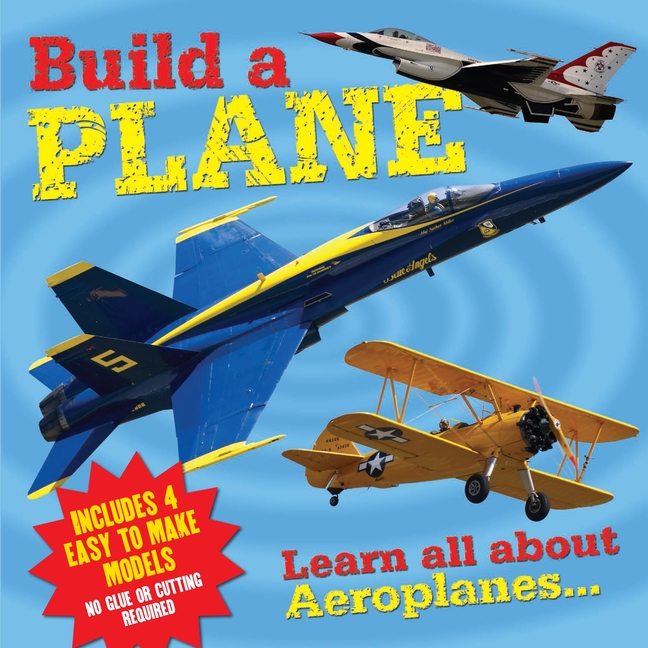 Build A Build A Plane Learn All About Amazing Aircraft Board Book Build A Build A Plane Learn All About Amazing Aircraft Board Book
