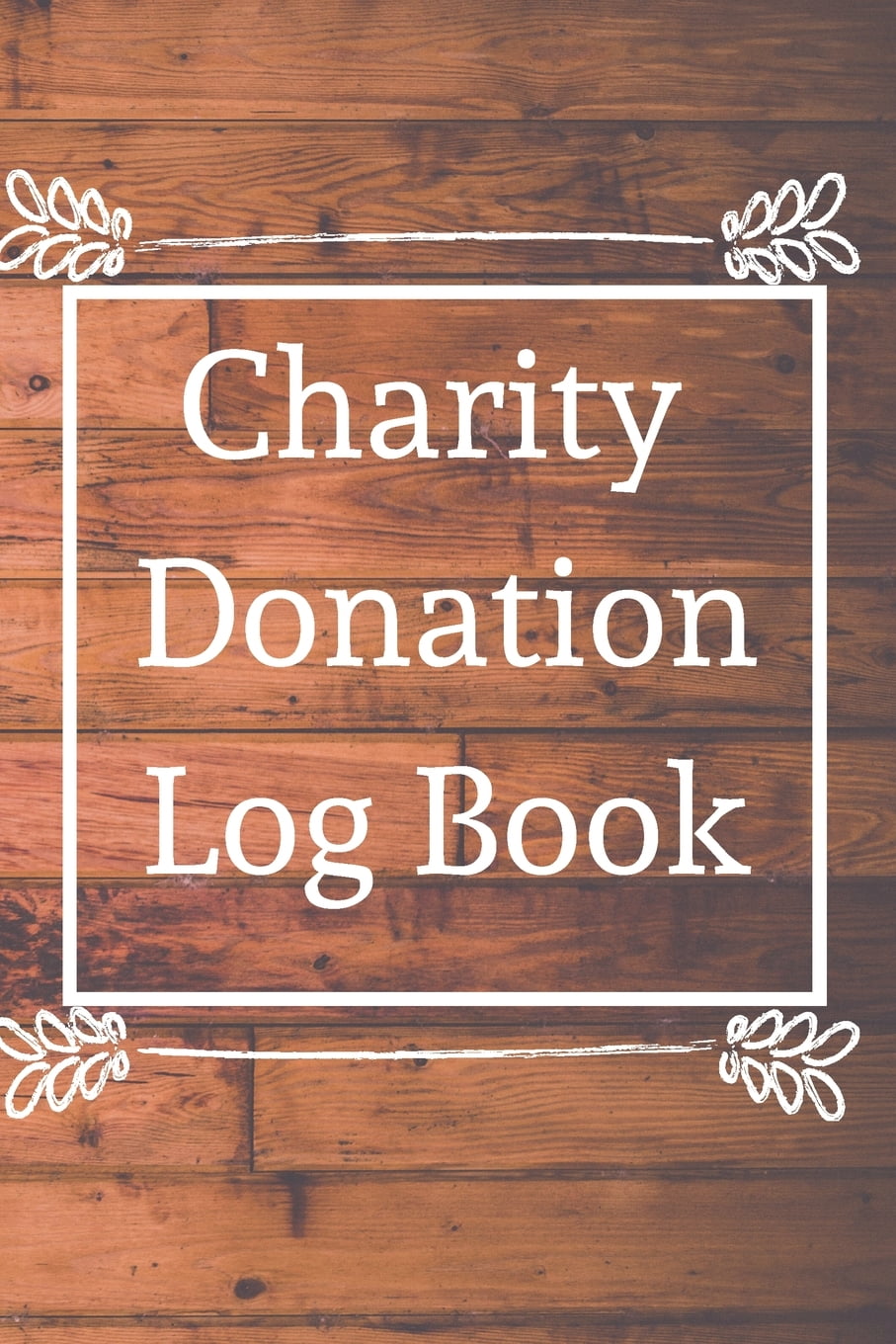 Charity Donation Log Book: Non-Profit Administration & Finance Record ...