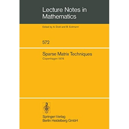Sparse Matrix Techniques: Copenhagen 1976 (Lecture Notes in Mathematics ...