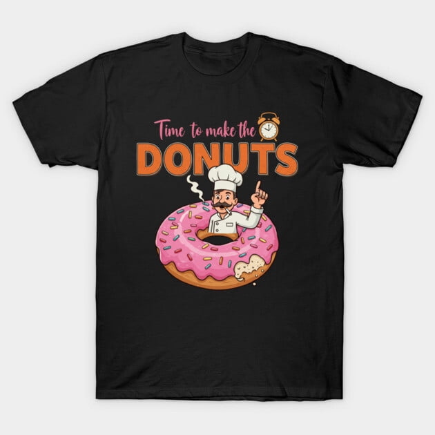 Click here for Zyrova847 Time To Make The Donuts Funny Slogan Uni... prices