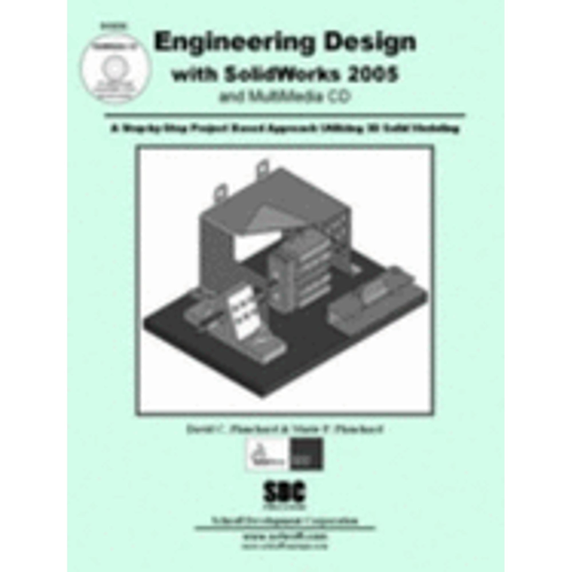 Pre-Owned Engineering Design With Solidworks 2005: A Step-By-Step Project Based Approach ...