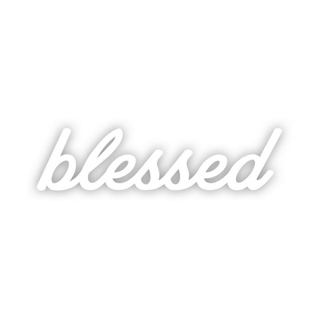 Blessed Sticker Decal Die Cut - Self Adhesive Vinyl - Weatherproof ...