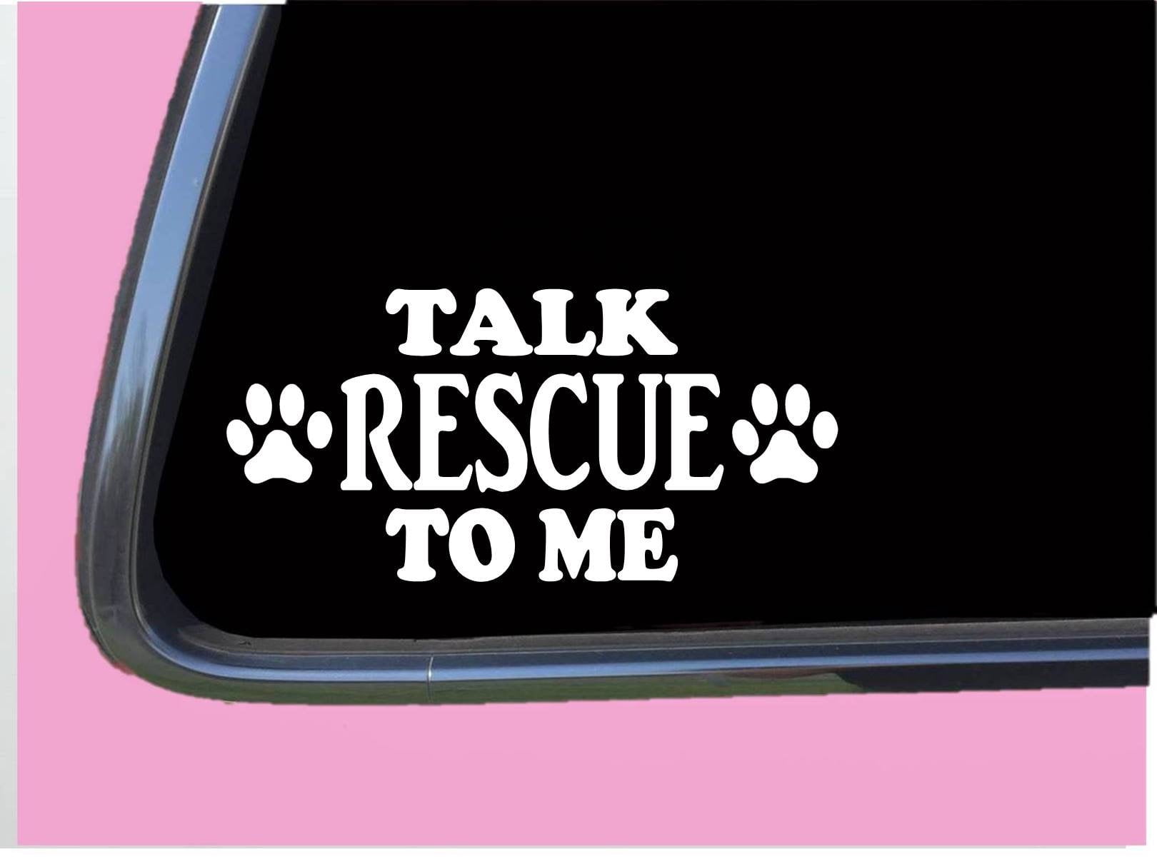 Talk Rescue to Me TP 708 Car Window 8" DECAL STICKER dog puppy cat ...