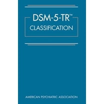 Fifth Edition DSM-5-TR, Diagnostic and Statistical Manual of Mental ...