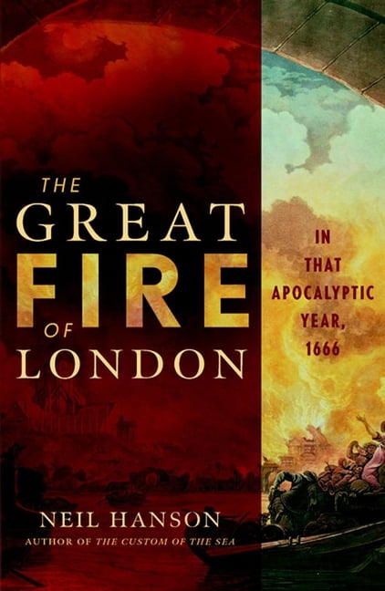 The Great Fire of London : In That Apocalyptic Year, 1666 (Hardcover ...