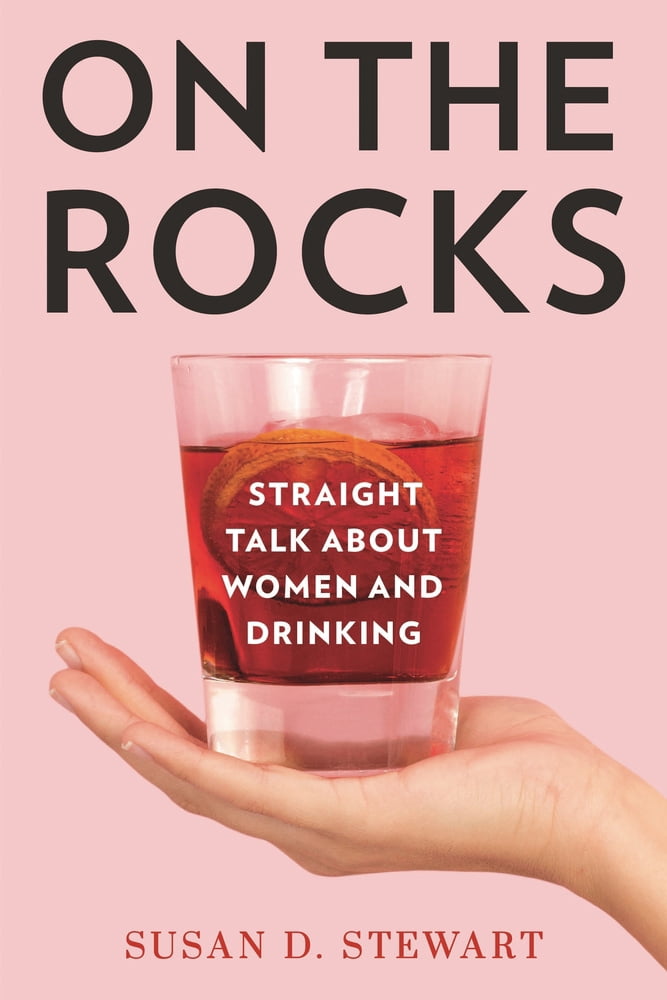 Pre-Owned On the Rocks: Straight Talk about Women and Drinking ...