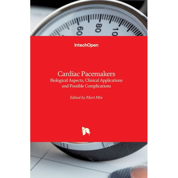 Cardiac Pacemakers : Biological Aspects, Clinical Applications and ...