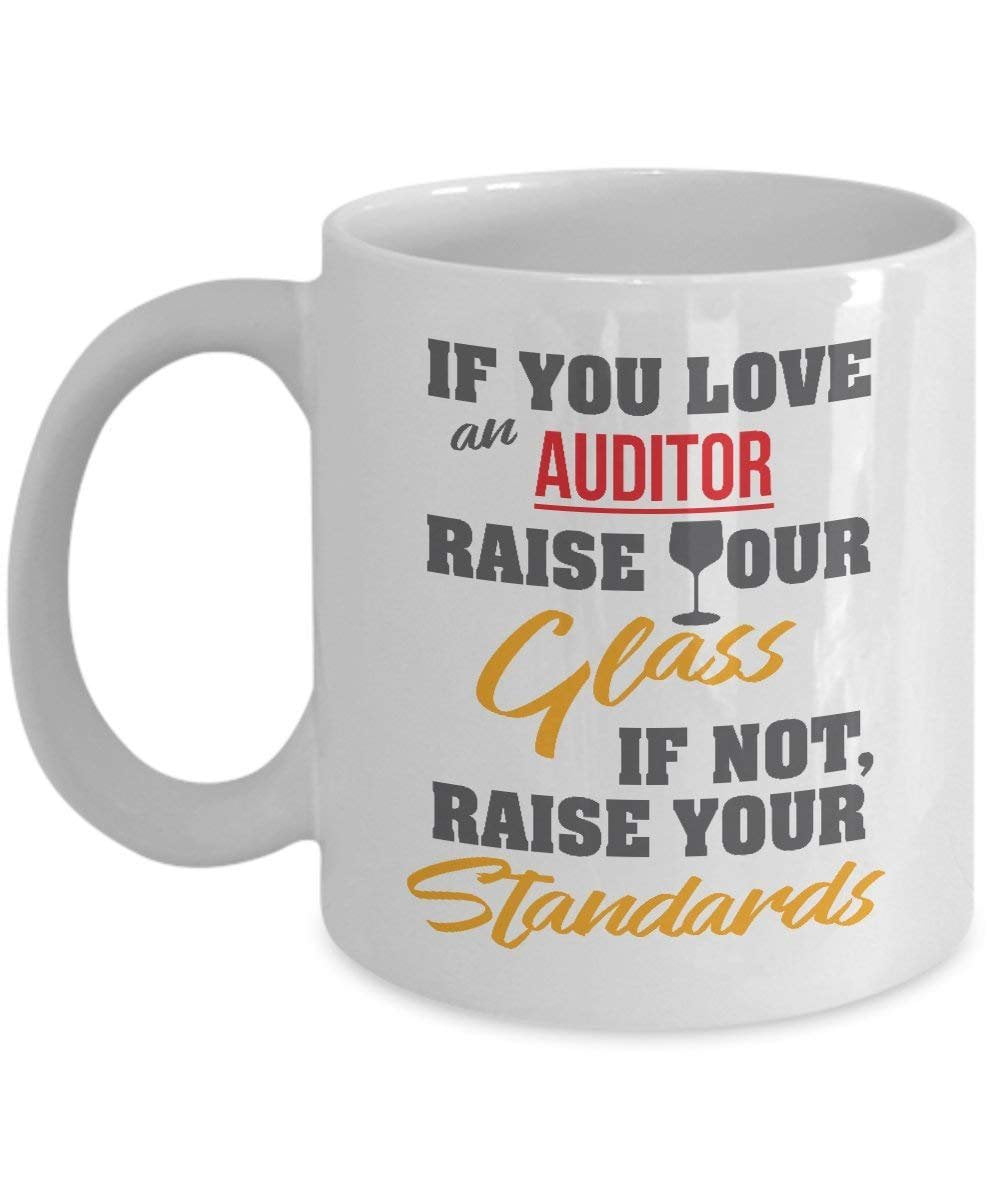 If You Love An Auditor Raise Your Glass Coffee & Tea Gift Mug for ...