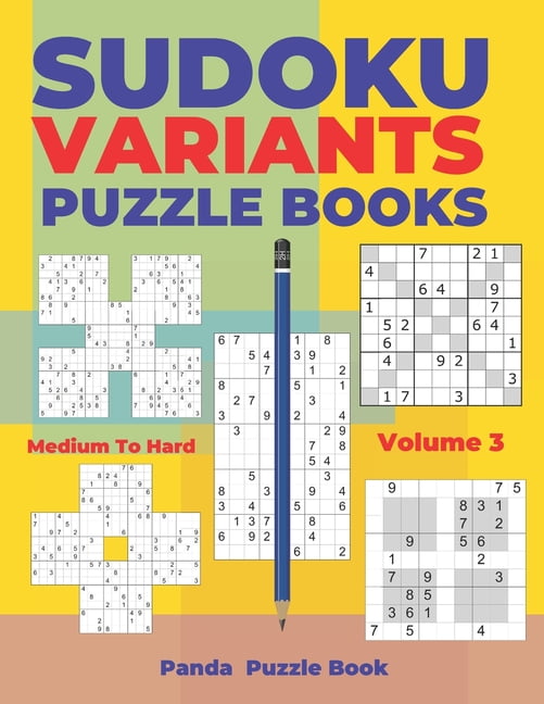 Sudoku Variants Puzzle Books Medium to Hard: Sudoku Variants Puzzle ... Sudoku Variants Puzzle Books Medium to Hard: Sudoku Variants Puzzle ...