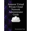 AWS System Administration : Best Practices for Sysadmins in the Amazon Cloud - Walmart.com