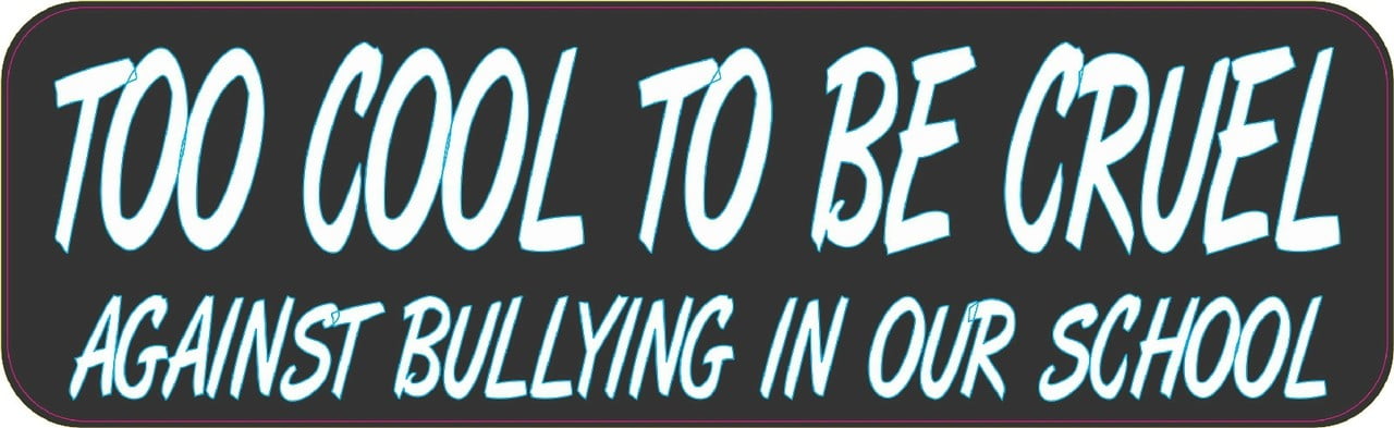 10in x 3in Too Cool to Be Cruel Anti Bully Vinyl Bumper Sticker Decal ...