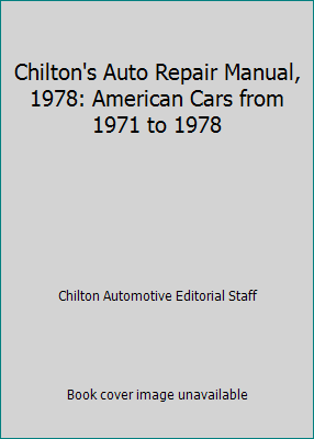 Pre-Owned Chilton's Auto Repair Manual, 1978: American Cars from 1971 ...