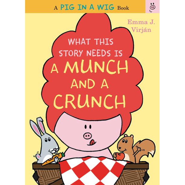 Pig in a Wig Book: What This Story Needs Is a Munch and a Crunch ...