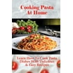 Homemade Pasta Made Simple : A Pasta Cookbook with Easy Recipes ...