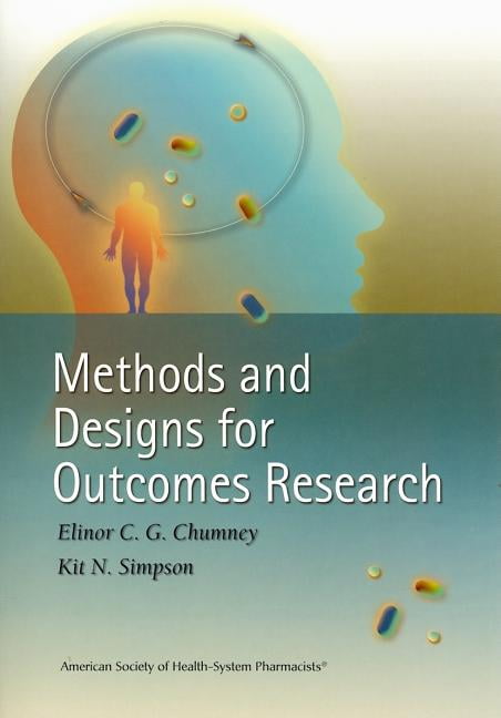 Methods and Designs for Outcomes Research (Paperback) - Walmart.com