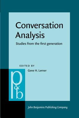 Conversation Analysis: Studies from the first generation (Pragmatics & Beyond New Series ...