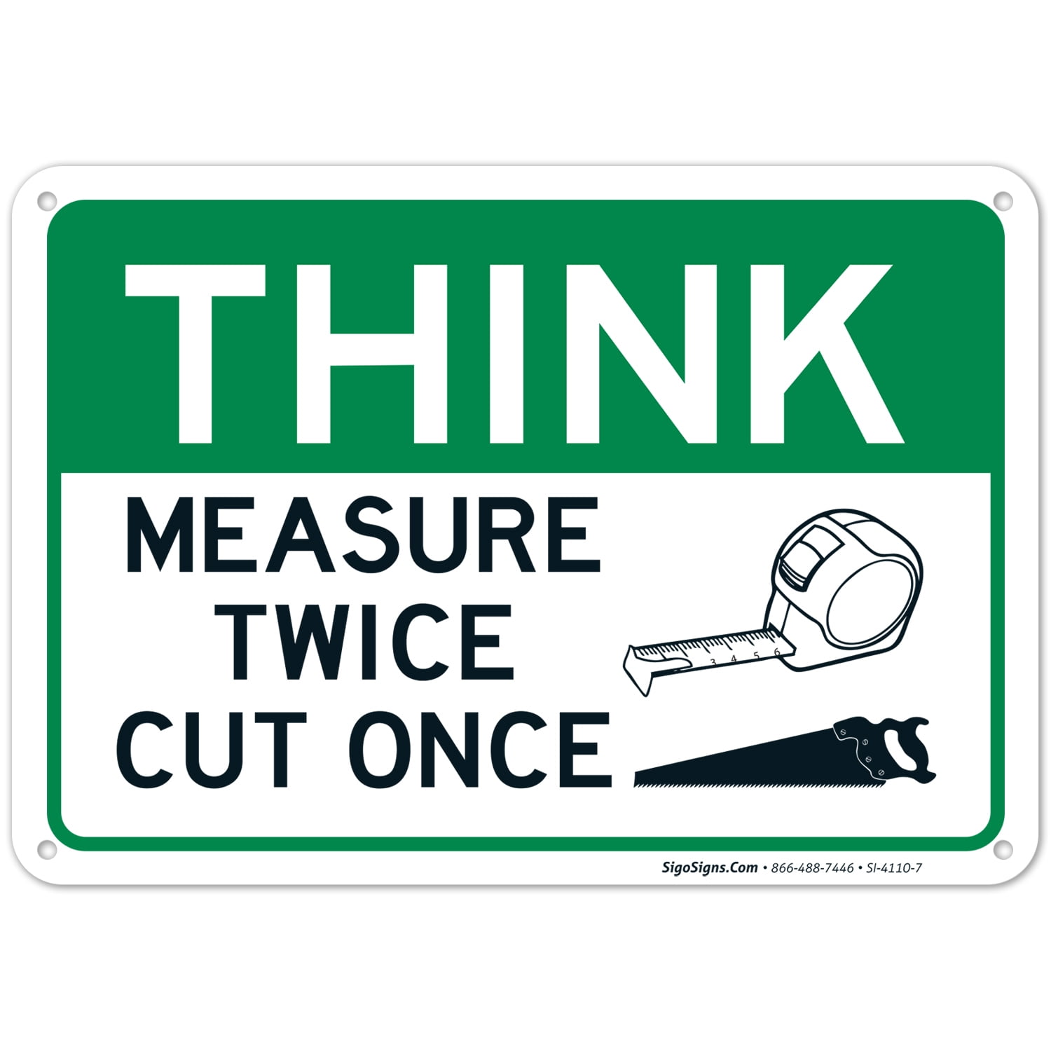 Think Measure Twice Cut Once Sign, 10x7 Aluminum - Walmart.com