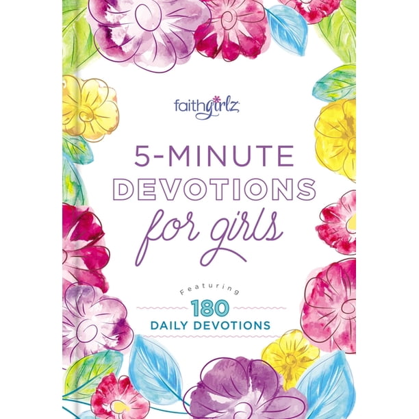 Faithgirlz: 5-Minute Devotions for Girls : Featuring 180 Daily ...